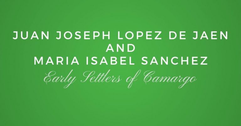 Early Settlers of Camargo: Juan Joseph Lopez de Jaen and Maria Isabel ...