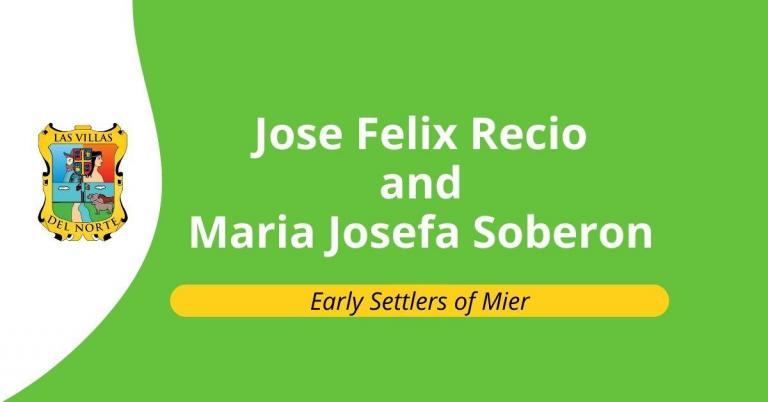 Early Settlers of Mier: Jose Felix Recio and Maria Josefa Soberon